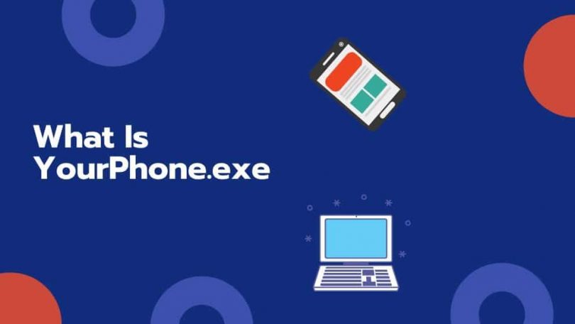 What Is Yourphone.exe Windows 10: Can You Disable It?